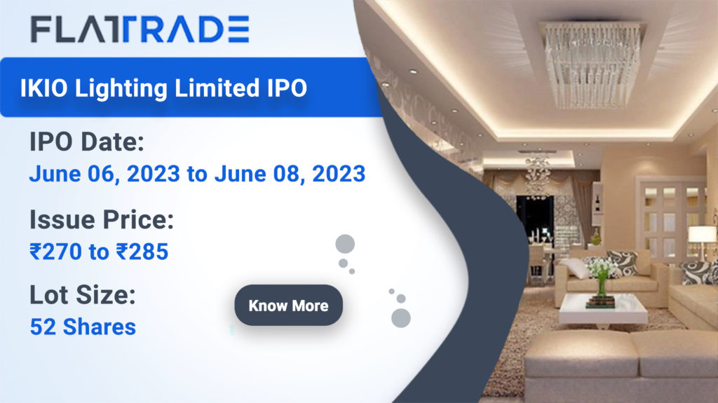 IKIO Lighting Limited IPO - Flattrade Kosh