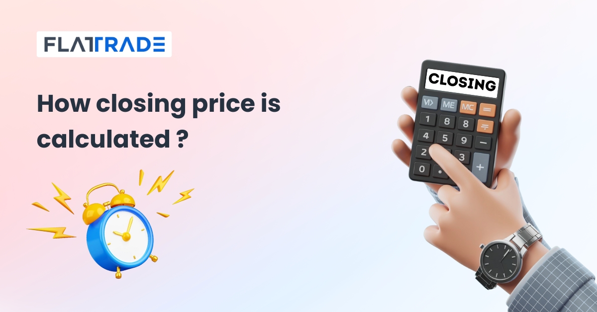 How closing price is calculated? - Flattrade Kosh