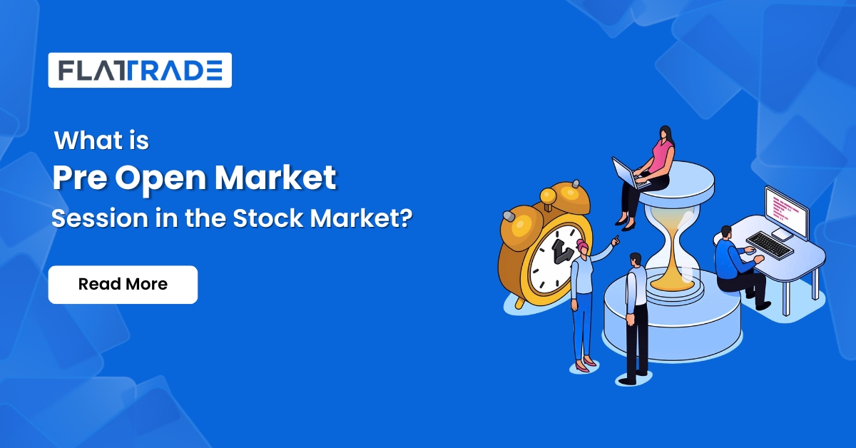 What is Pre Open Market Session in the Stock Market? - Flattrade Kosh